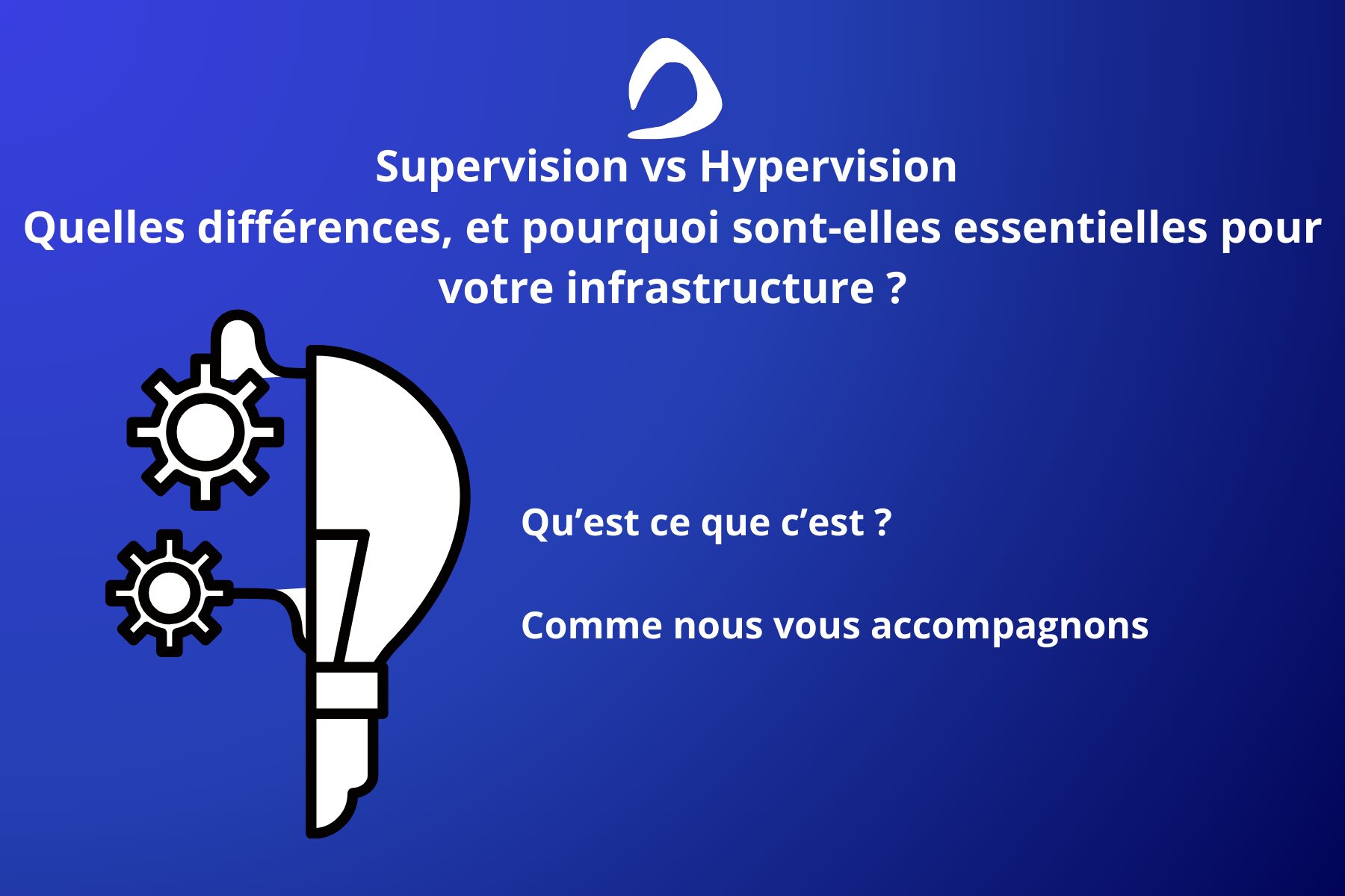 Supervision vs Hypervision : Quelle solution pour votre IT